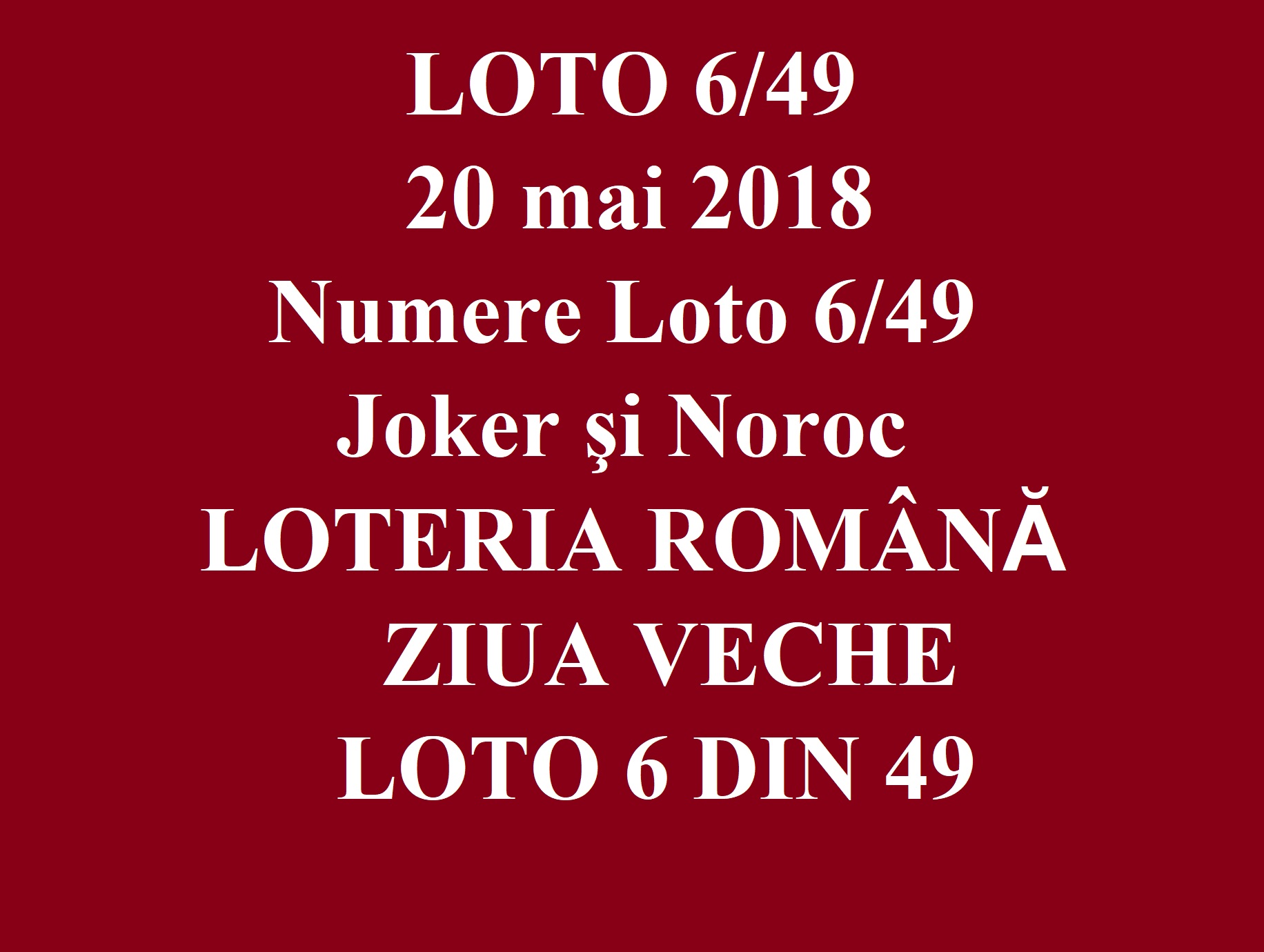 LOTO 6 49 20 Mai 2018 Numere Loto 6 49 Ziua Veche loto-6-49-20-mai-2018-numere-loto-6-49-ziua-veche